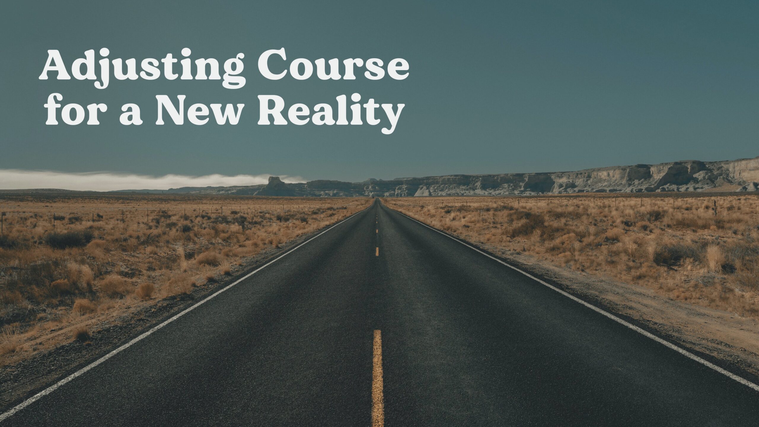 Adjusting Course for a New Reality - Liminal Church of Ventura
