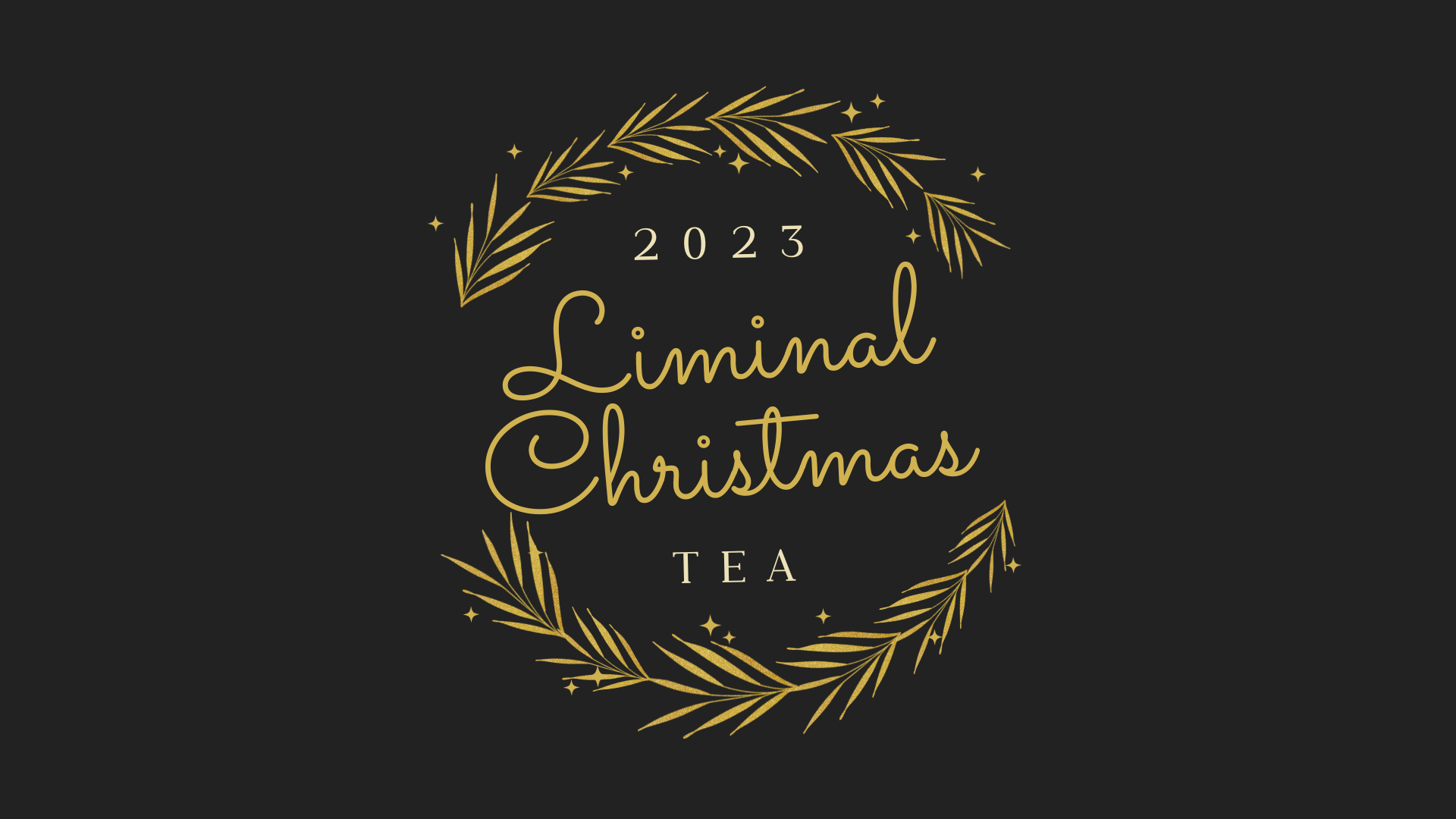Liminal Christmas Tea - Liminal Church of Ventura